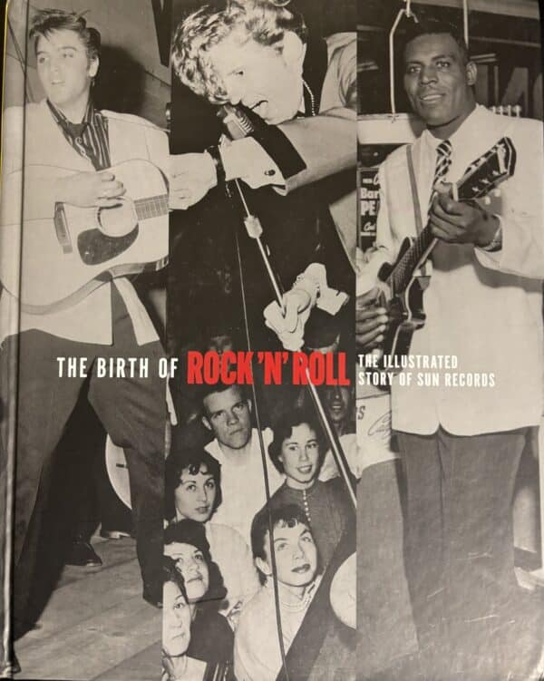 The Birth of Rock 'n' Roll: The Illustrated Story of Sun Records Book ...